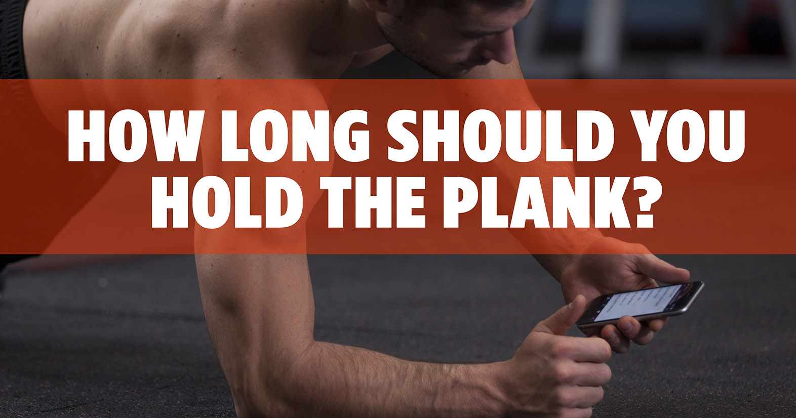 How Long Should You Hold The Plank